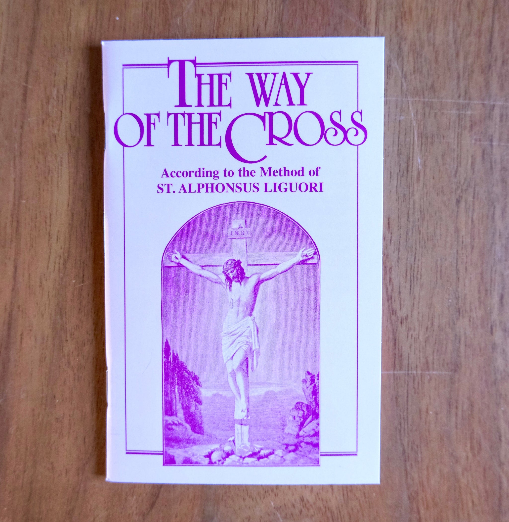 The Way of the Cross: According to the Method of St. Alphonsus Liguori